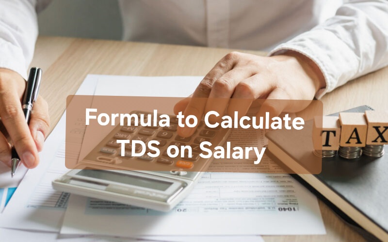 How to Calculate TDS on Salary, Formula to Calculate TDS on Salary ...