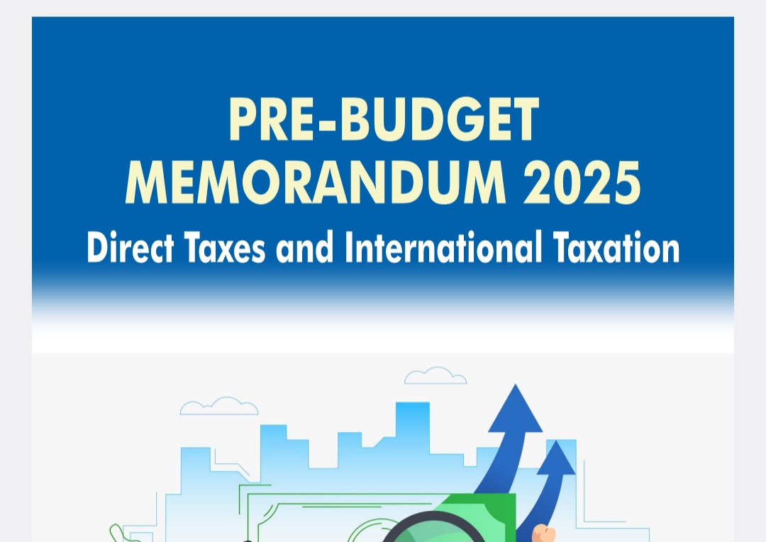 PRE-BUDGET MEMORANDUM 2025 Direct Taxes and International Taxation ...